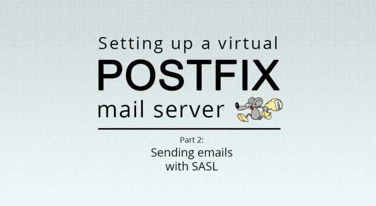 Setting up a virtual Postfix mail server — Part 2: Sending emails with SASL — Terresquall Blog